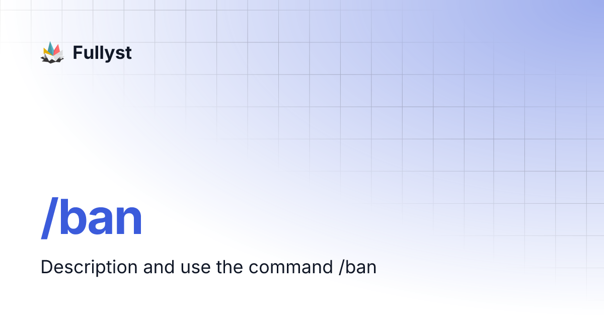 /ban | Fullyst